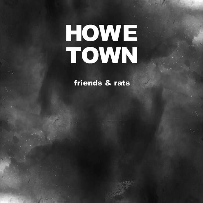 Friends & Rats | HOWETOWN