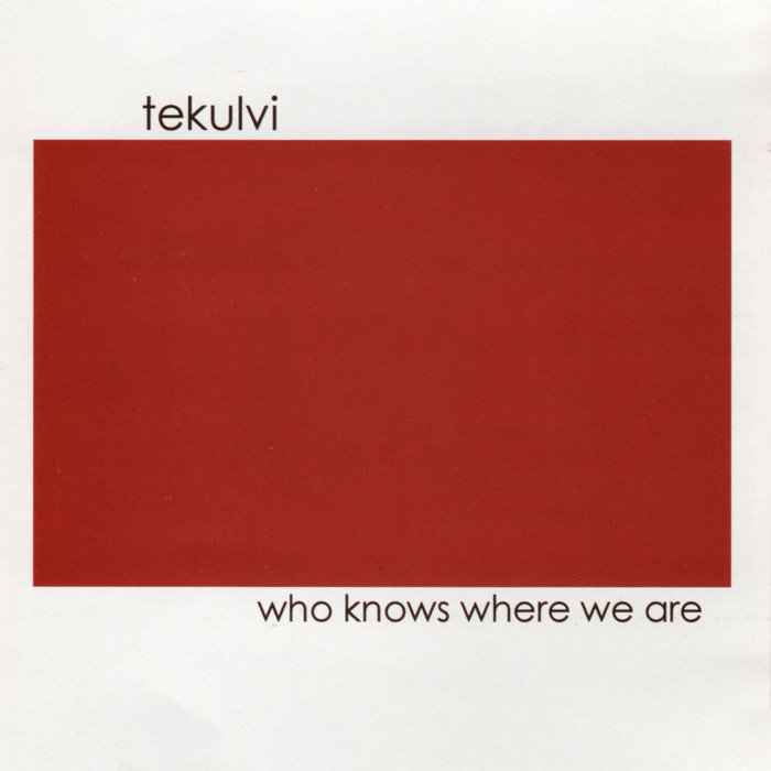 Who Knows Where We Are (25th Anniversary Edition) | Tekulvi | Pine ...