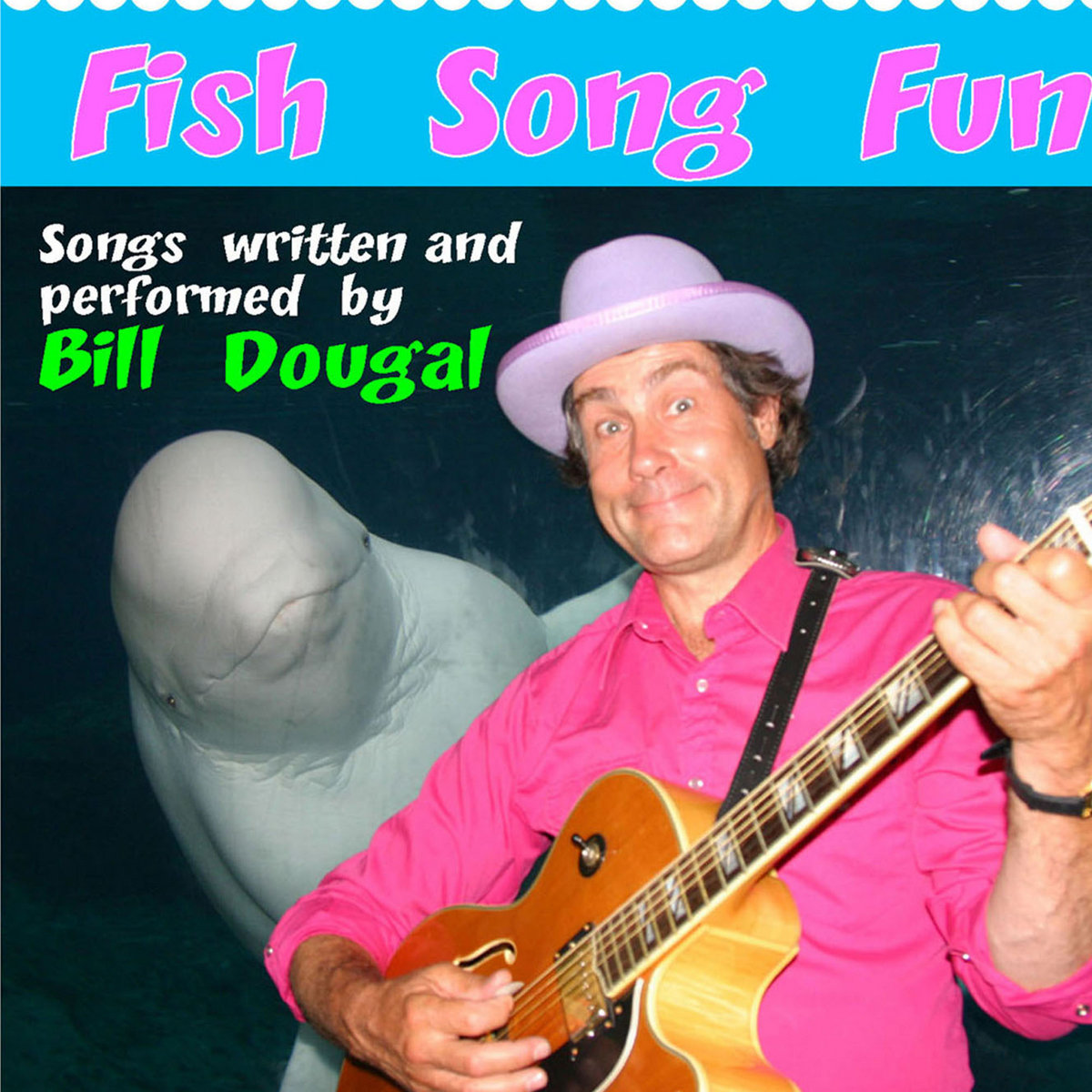 Fish Song Fun | Bill Dougal