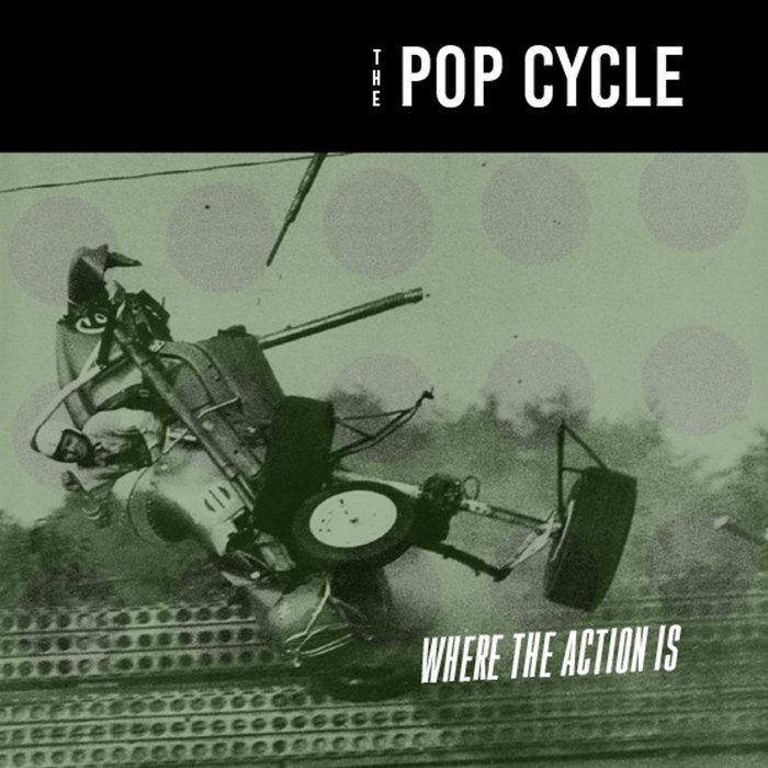 Where The Action Is | The Pop Cycle