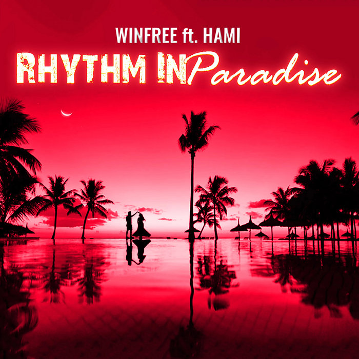 Rhythm In Paradise ft. Hami | Winfree