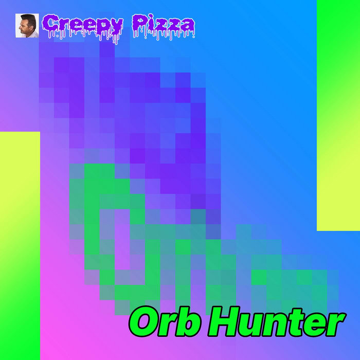 Orb Hunter | Creepy Pizza