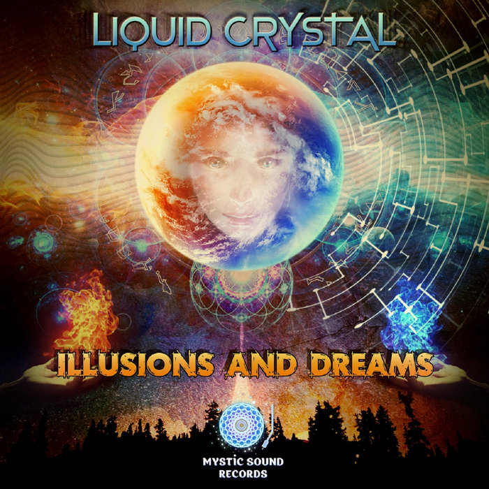 Illusions And Dreams | Liquid Crystal | Mystic Sound Records