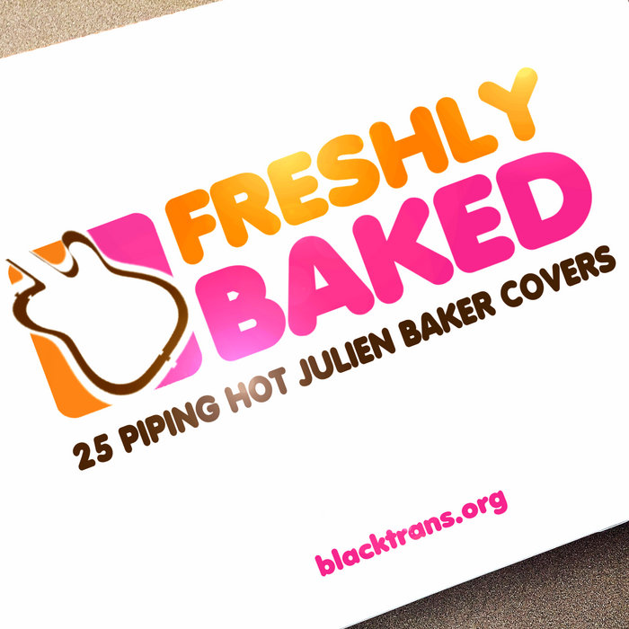 Freshly Baked Covers - A Tribute to Julien Baker | freshlybakedcovers