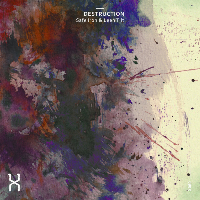 Destruction | Safe Iron & Leen Tilt (Xperiment Records) | Bassclef Records