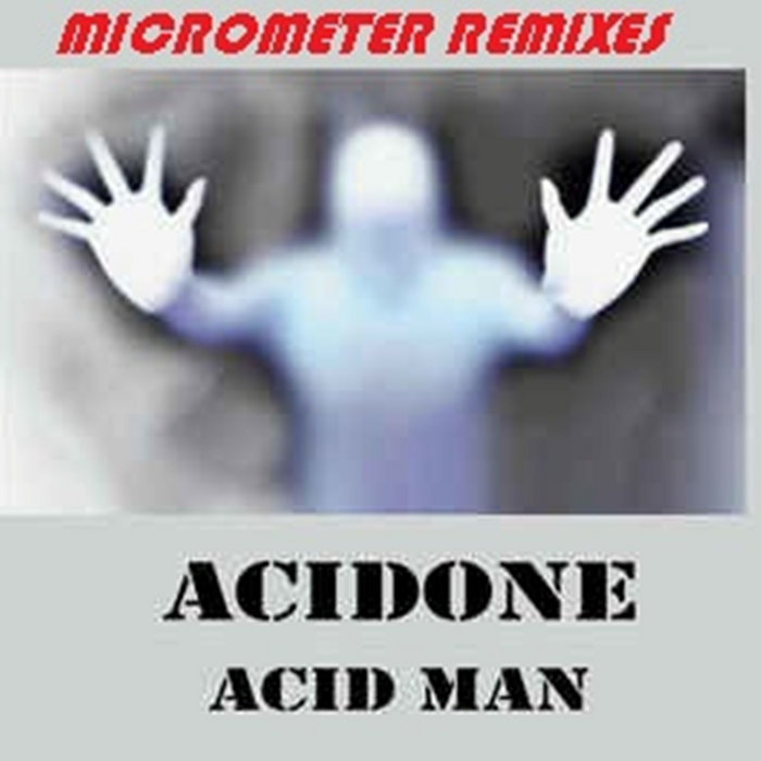 Acidone - Acid Man (Micrometer Remixes) | Micrometer Presents...