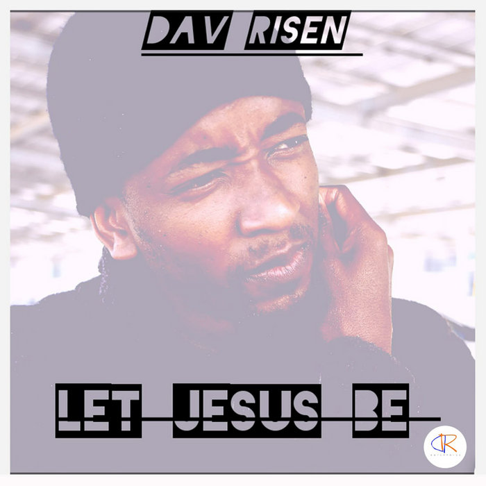 Let JESUS Be | Dav Risen