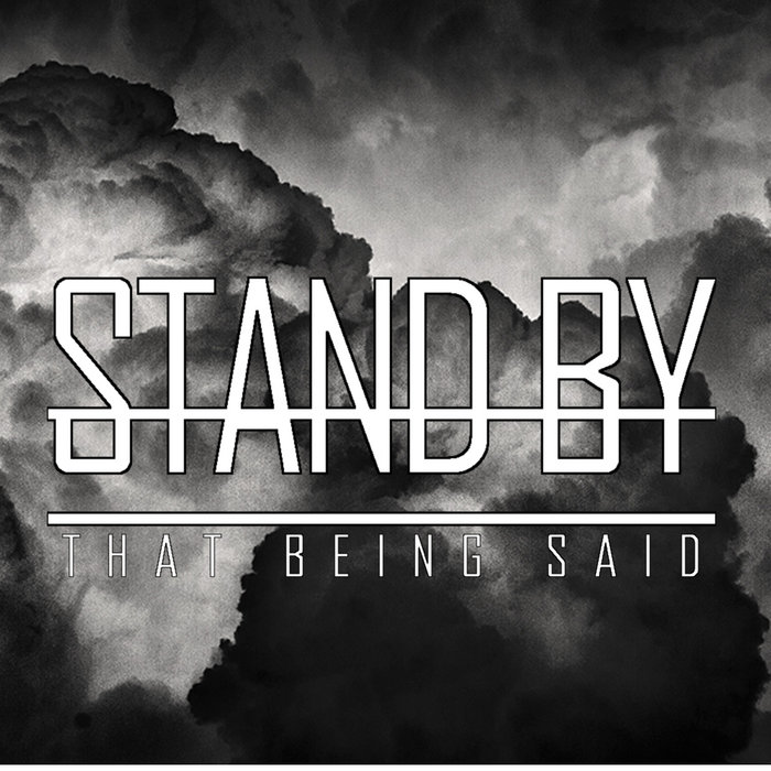 Stand By | That Being Said