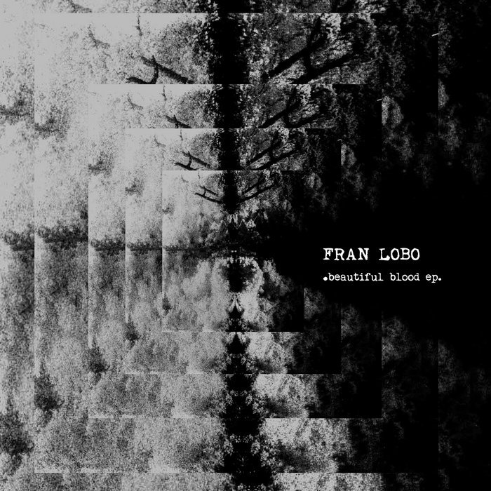 Beautiful Blood EP | Fran Lobo