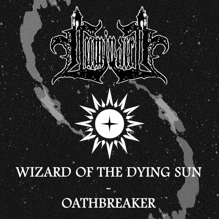 WIZARD OF THE DYING SUN / OATHBREAKER | Luminaire | Nightwalker