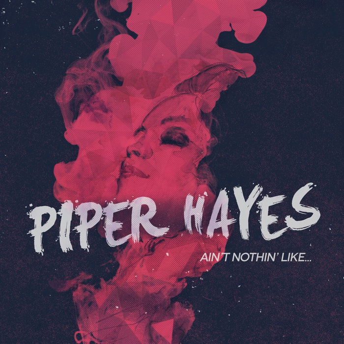 Ain't Nothin' Like... | Piper Hayes