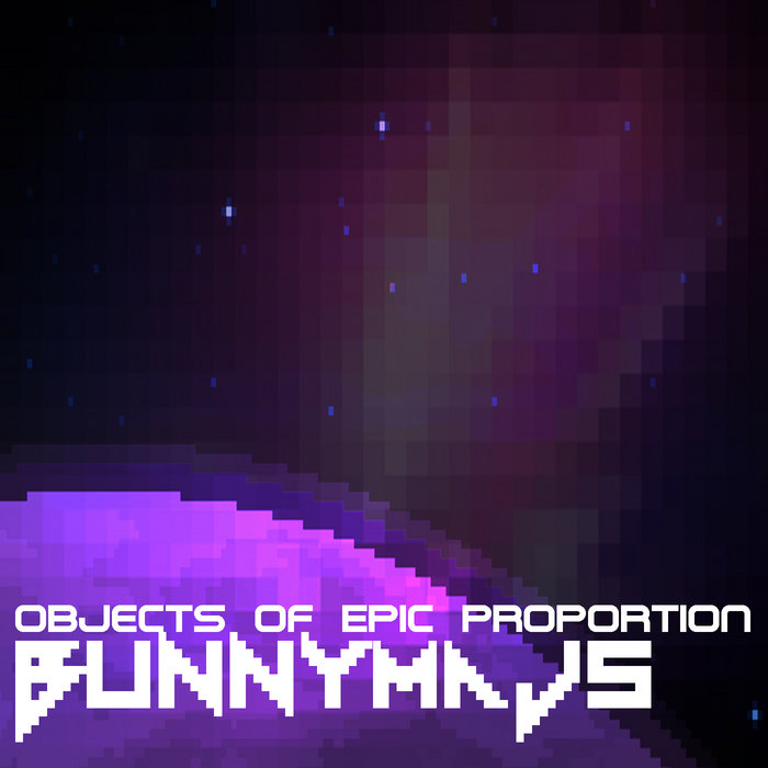 Objects of Epic Proportion | Bunnymajs