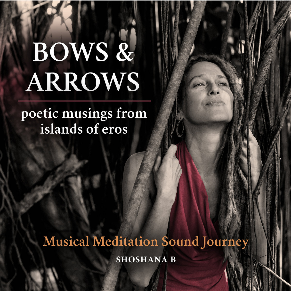Bows & Arrows: Poetic Musings From Islands of Eros (musical spoken word ...