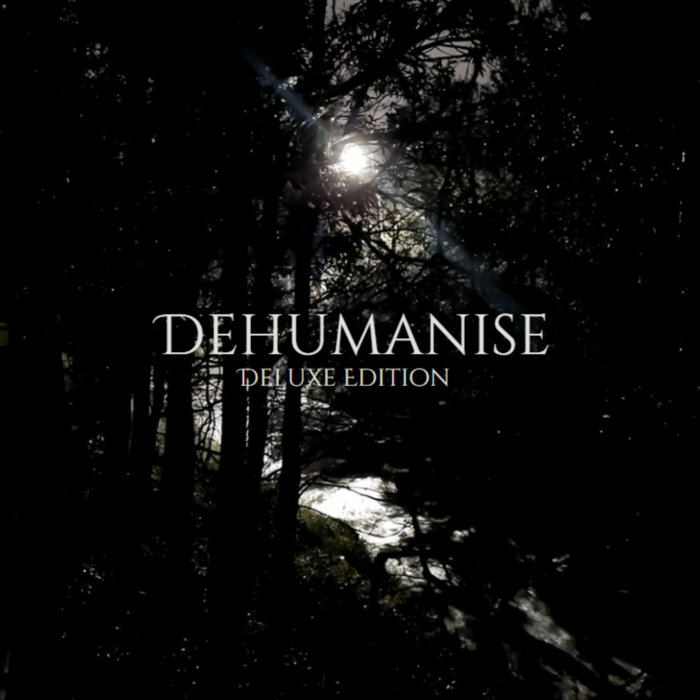 Dehumanise (Deluxe Edition) | Isaac Saunders