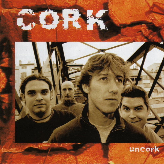Uncork | Cork | Cork (Band)