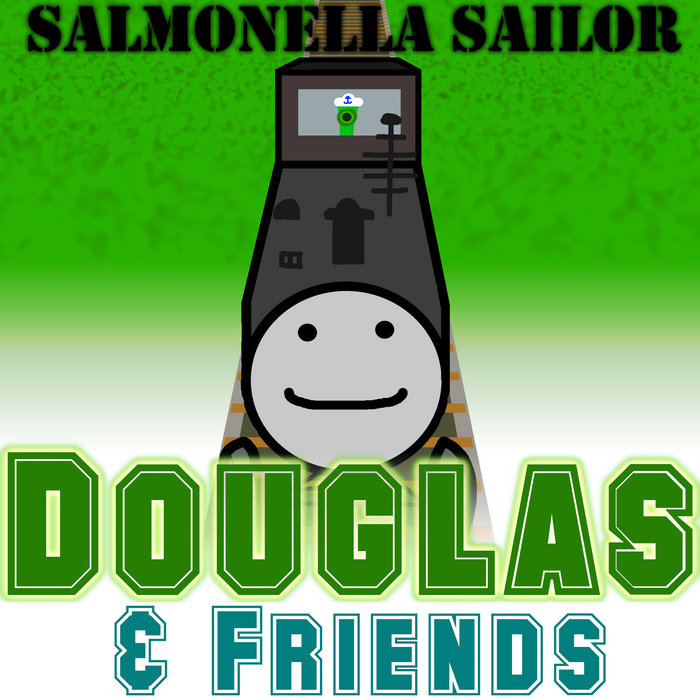 Douglas & Friends | Salmonella Sailor