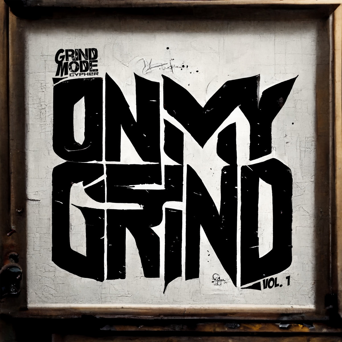 On My Grind Vol. 1 | Grind Mode Cypher