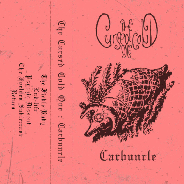 Carbuncle | The Cursed Cold One