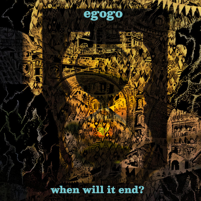 When Will It End | EGoGo