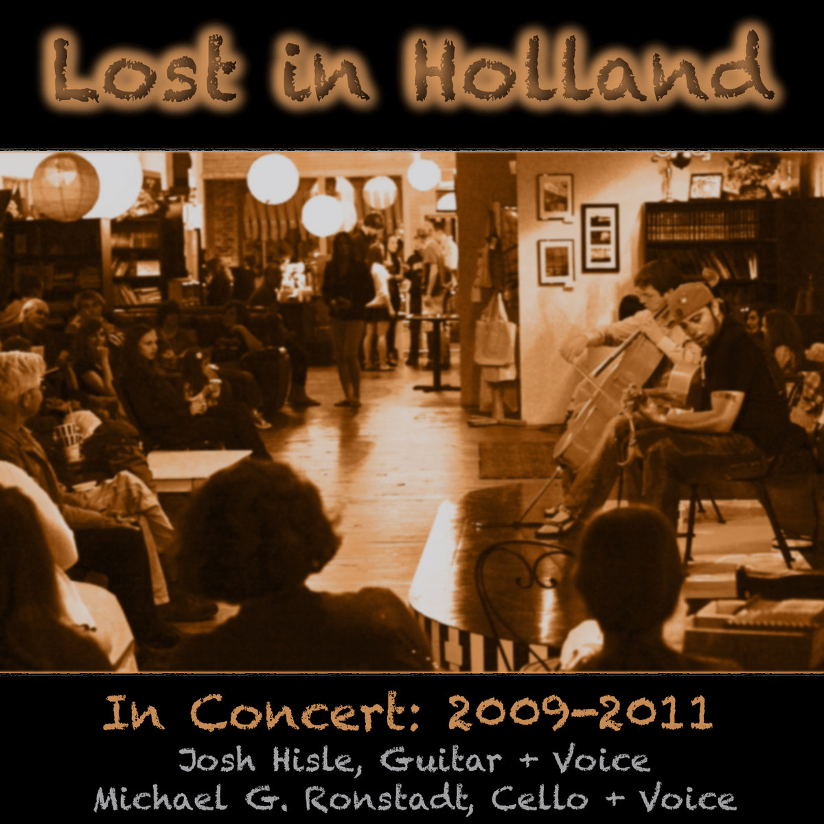 Lost In Holland In Concert: 2009-2011 | Josh Hisle & Michael G ...