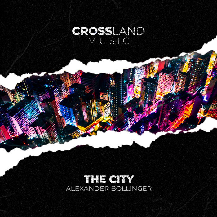 The City | Alexander Bollinger | Cross Land Music