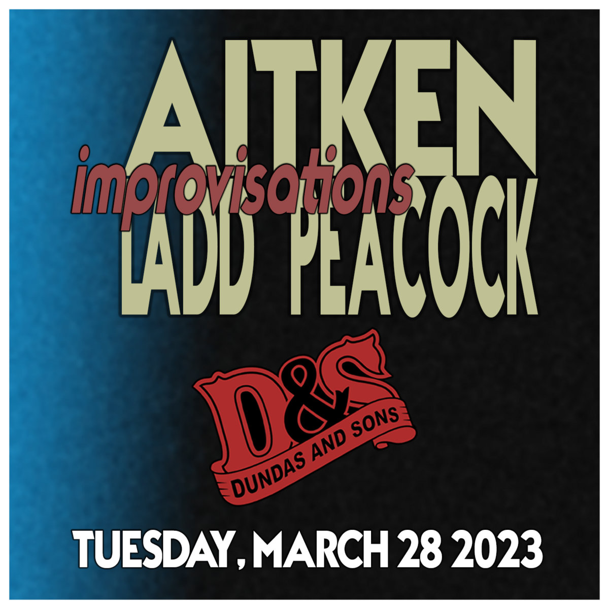 Aitken | Ladd | Peacock - 2023 / 03 / 28 Dundas & Sons, London, ON ...