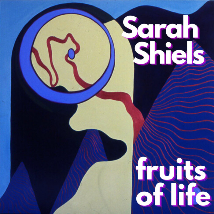 Fruits Of Life | Sarah Shiels