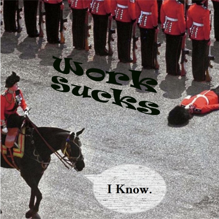 Work Sucks (I Know) | iCandi