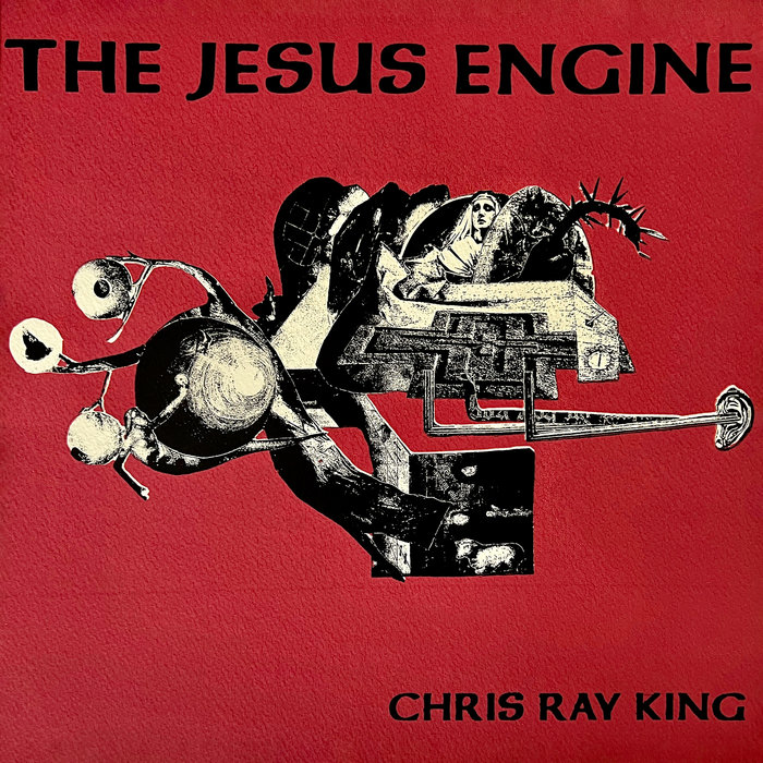The Jesus Engine | Chris Ray King