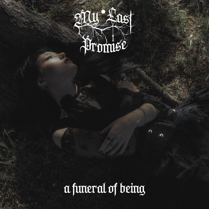 A Funeral Of Being | My Last Promise