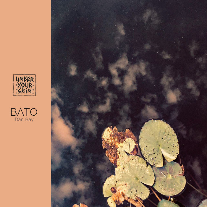 Bato | Dan Bay feat. Mahmoud | Underyourskin Records