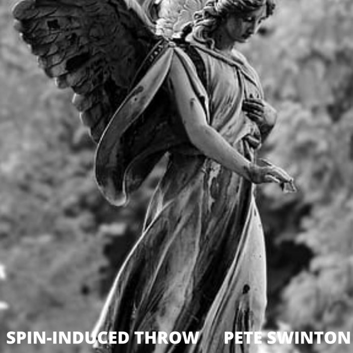 SPIN-INDUCED THROW | Pete Swinton | The Church of Noisy Goat