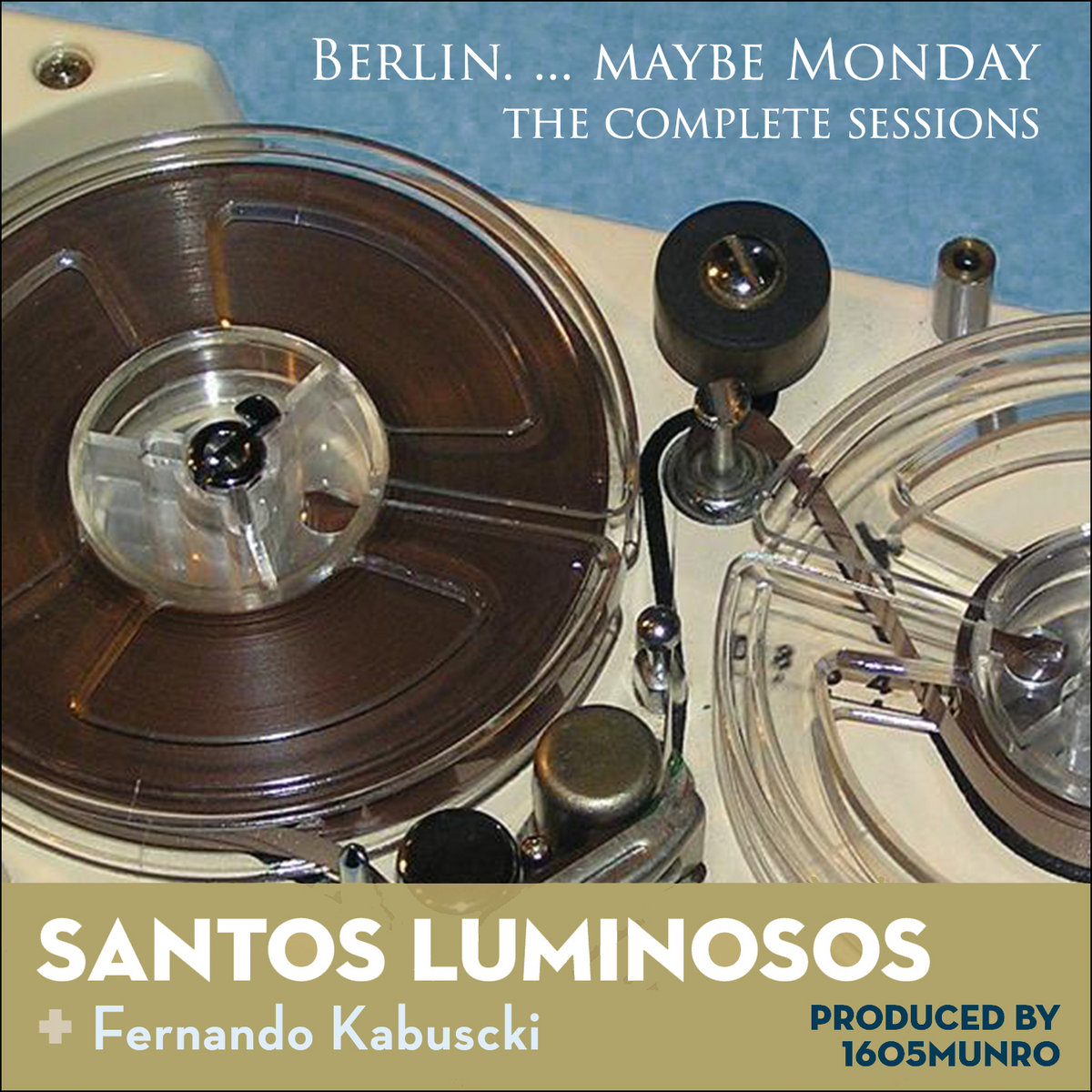 Berlin, ...maybe Monday - The complete sessions | santos luminosos ...