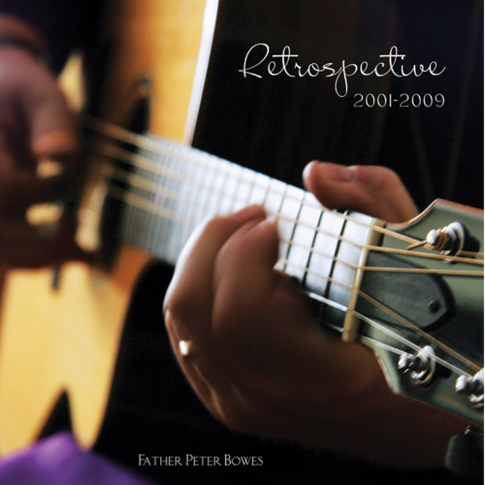 Retrospective 2001 - 2009 | Father Peter Bowes