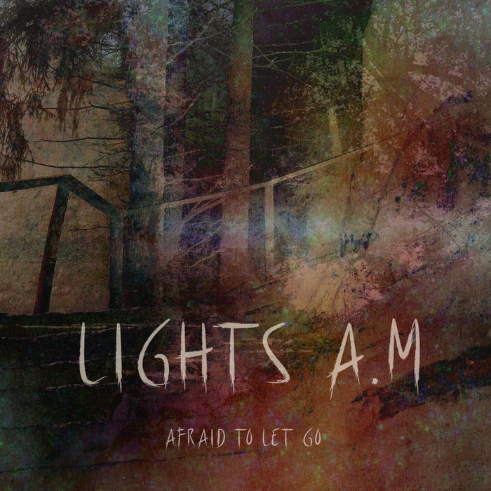 Afraid To Let Go EP | LIGHTS A.M | Alfa Matrix