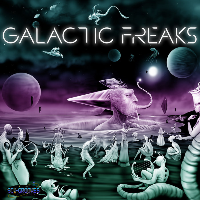 Galactic Freaks | Sci-Grooves