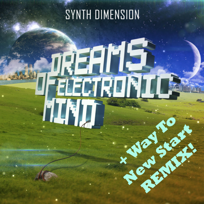 Dreams Of Electronic Mind (Full Edition) | Synth Dimension