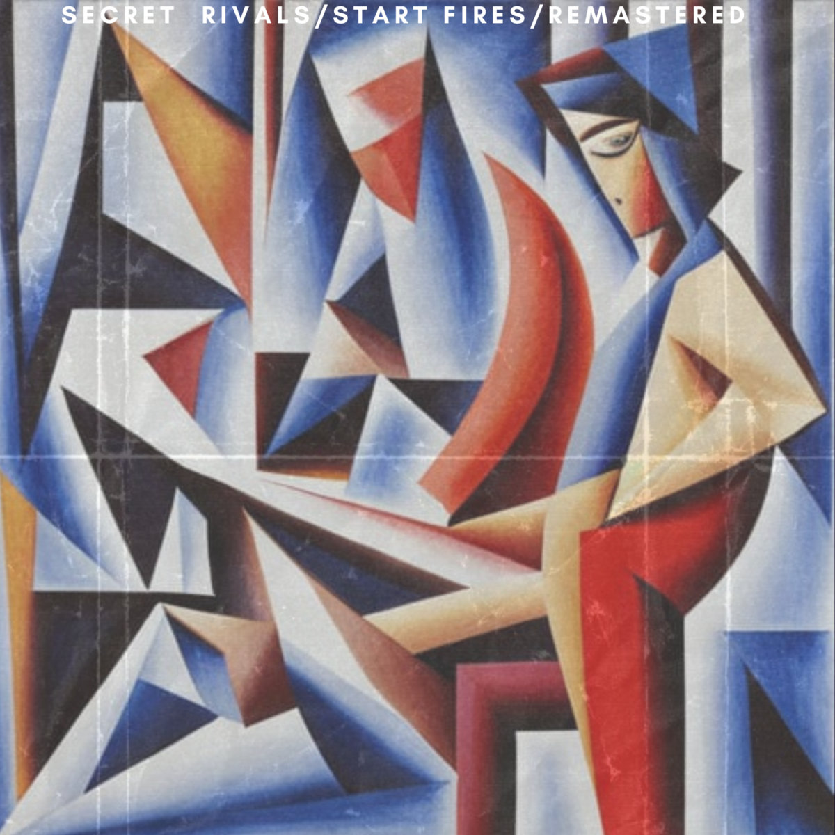 Start Fires (Remastered) | secret rivals