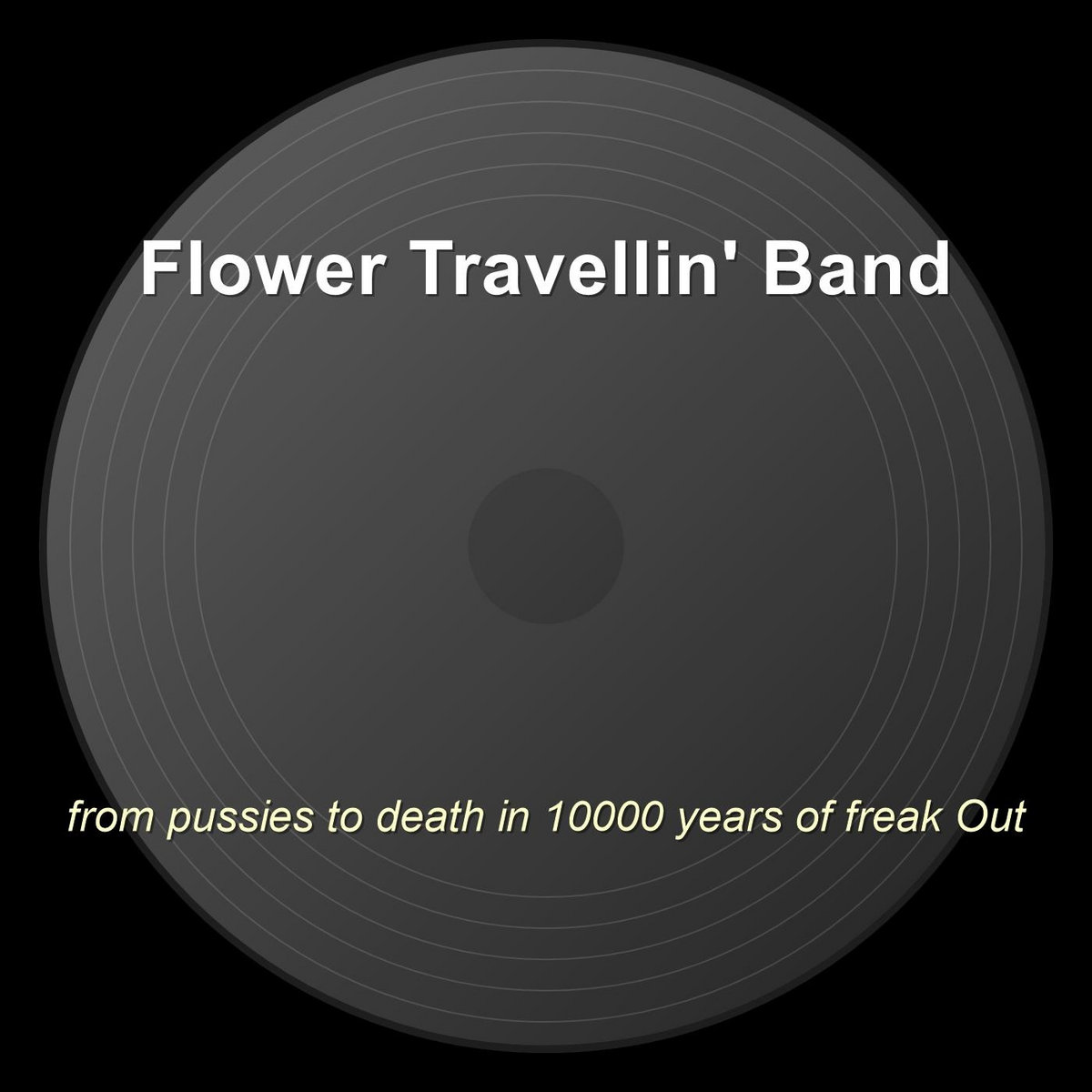 from pussies to death in 10000 years of freak Out | Flower Travellin' Band