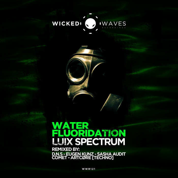 Luix Spectrum - Water Fluoridation [Wicked Waves Recordings] | Luix ...