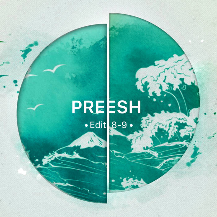 Edit 8 - 9 | Preesh
