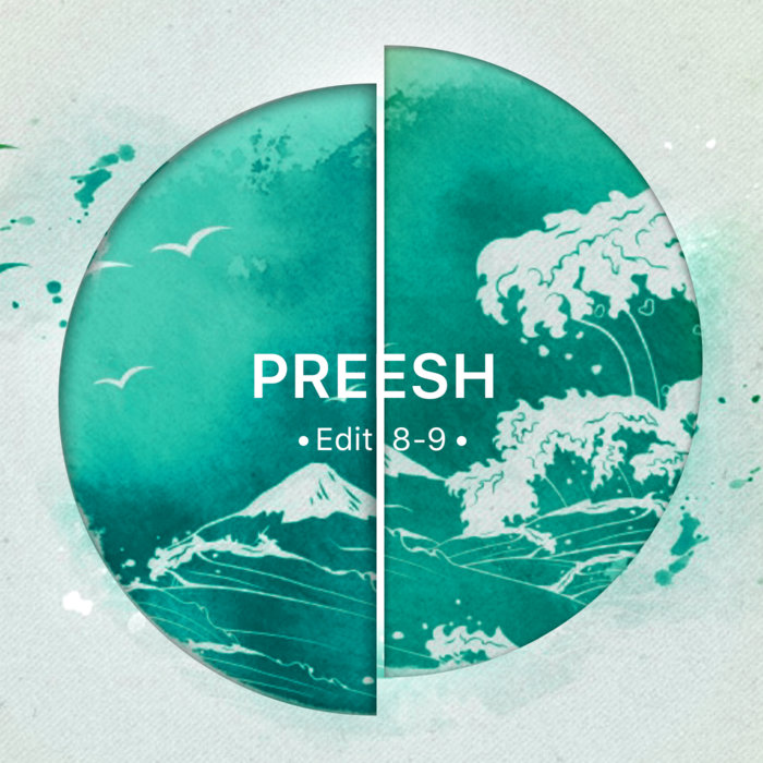 Edit 8 - 9 | Preesh