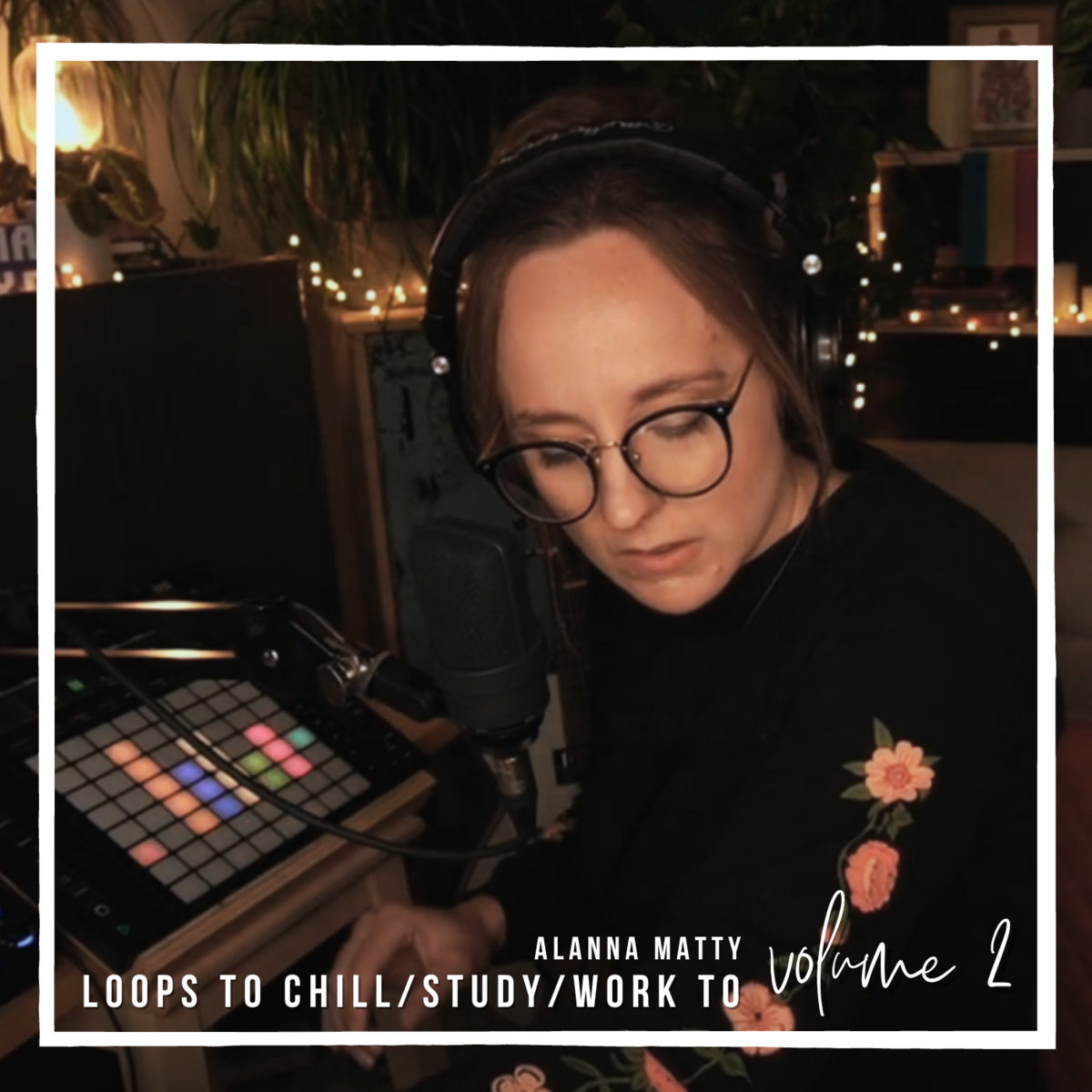 Loops to Chill to: Vol 2 | Alanna Matty
