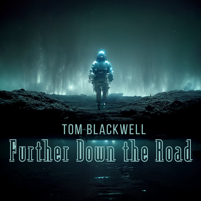 Further Down the Road | Tom Blackwell