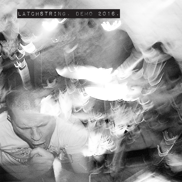 Demo 2016 | Latchstring