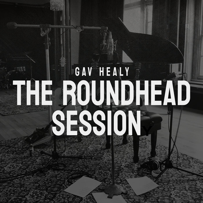 The Roundhead Session | Gav Healy