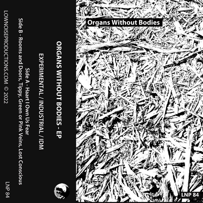 Organs Without Bodies - EP | Organs Without Bodies | Low Noise Productions