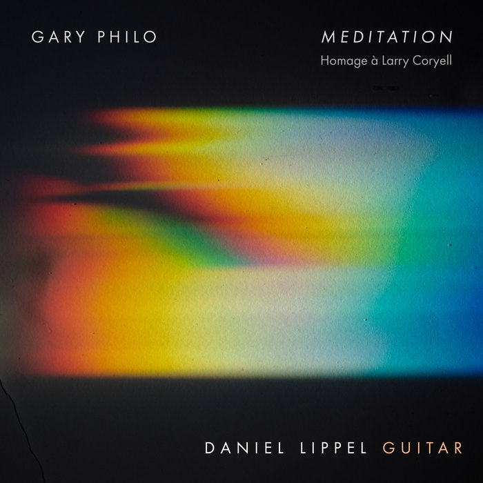 Gary Philo: Meditation (Homage à Larry Coryell) | Dan Lippel