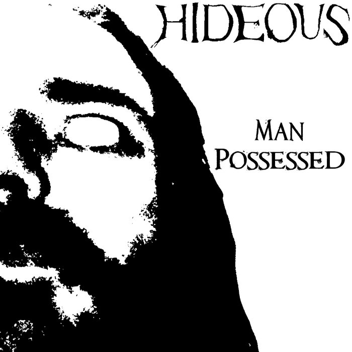 Man Possessed | Hideous