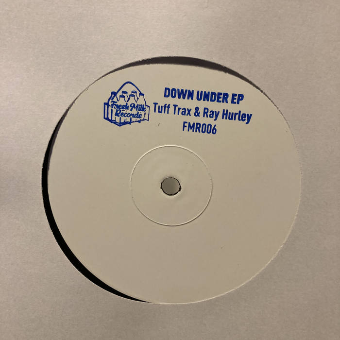 Tuff Trax & Ray Hurley - Down Under EP ** TEST PRESS ** | Tuff Trax ...